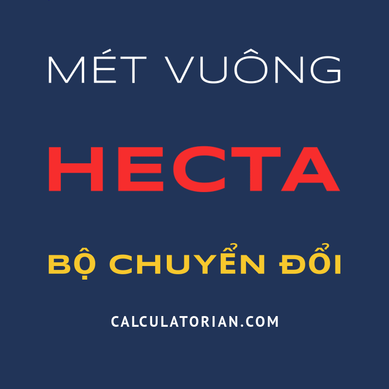 Chuyển đổI Từ Mét Vuông Sang Hecta